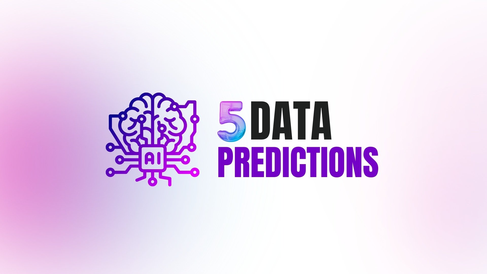How AI Will Transform the Way We Work with Data: Five Data Predictions